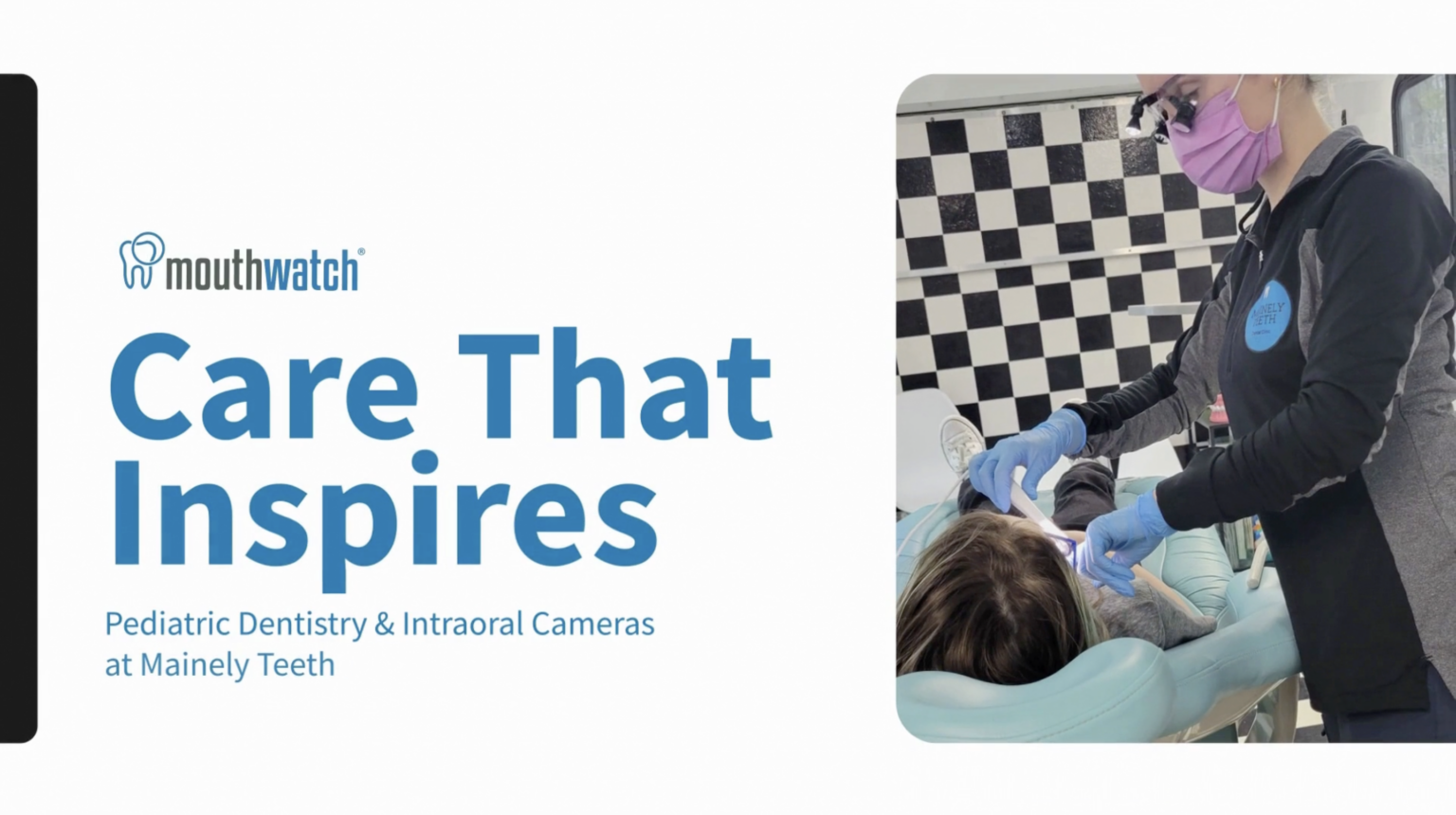 Care That Inspires: Pediatric Dentistry & Intraoral Cameras at Mainely ...